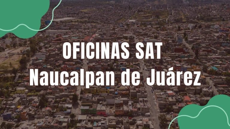 Oficinas Del SAT En Naucalpan De Juárez - Dirección Y Horarios | 2025